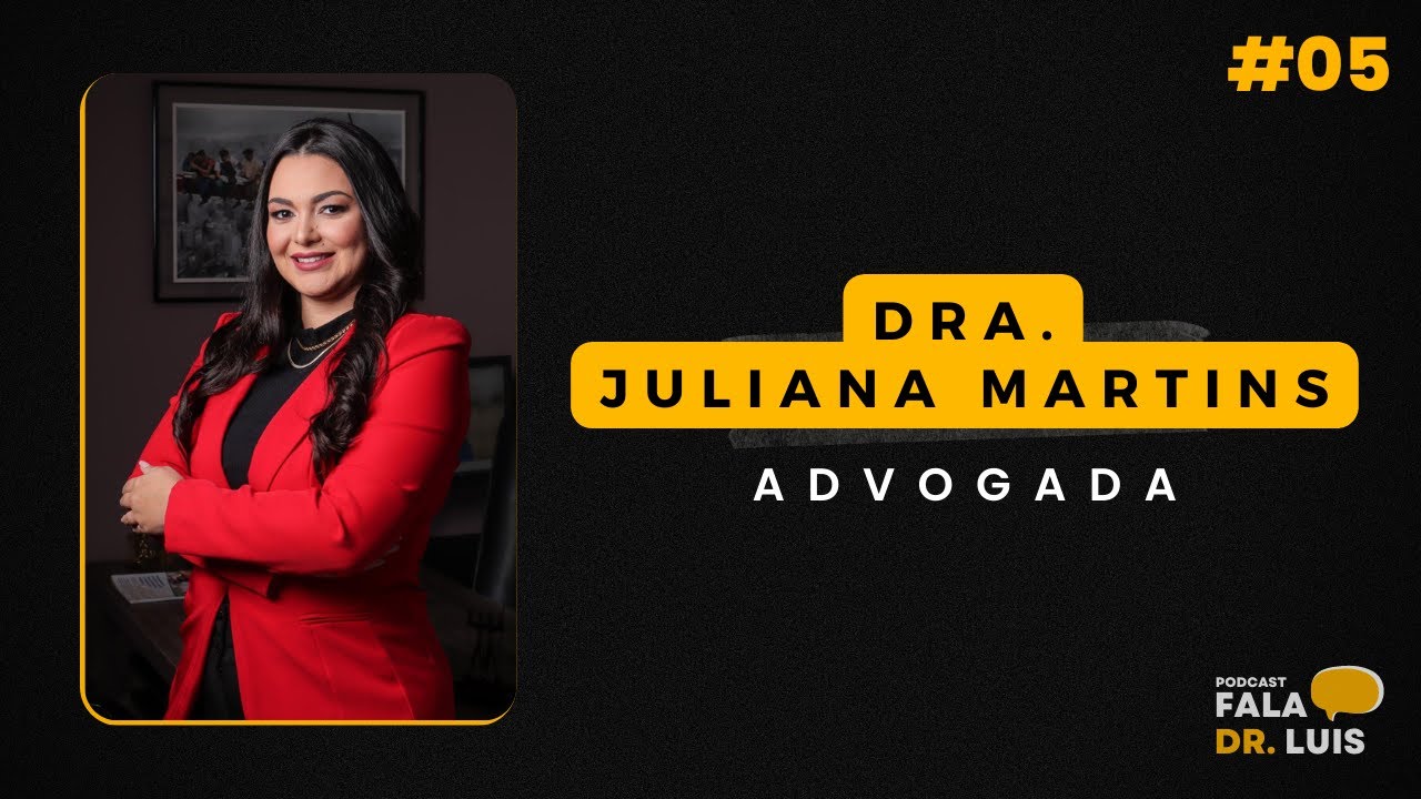 Dra Juliana Martins Advogada Fala Dr Luis Ep 005 Youtube