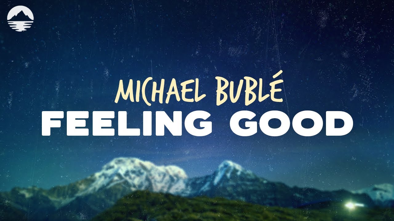 Michael Bublé Feeling Good Lyrics Youtube