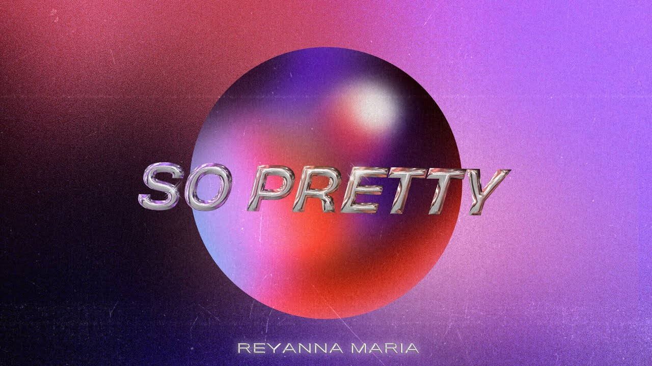 Reyanna Maria So Pretty Official Visualizer Youtube