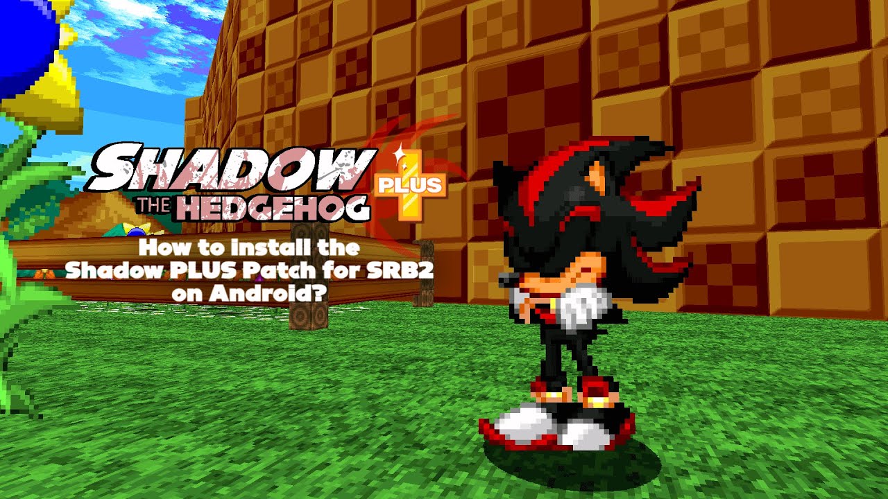 How To Install The Shadow Plus Patch For Srb2 On Android Tutorial