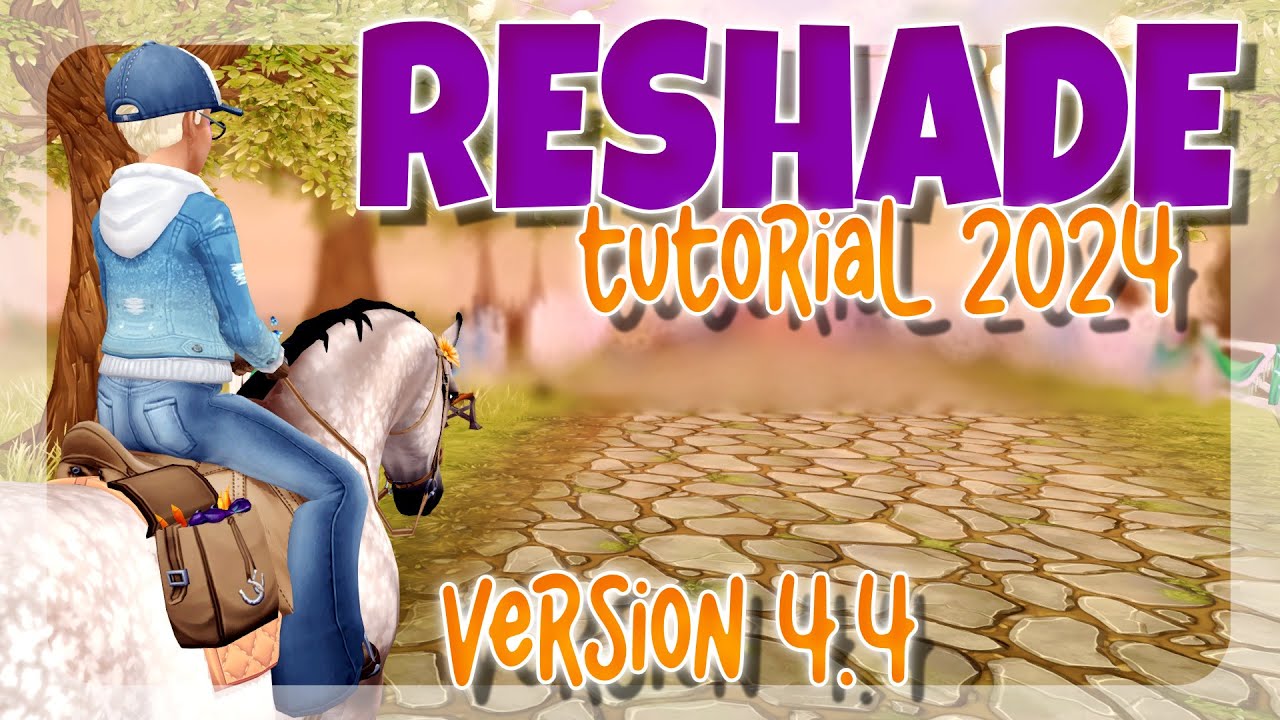 Reshade New Tutorial 2024 Version 4 4 рџђґ Star Stable Sso Youtube