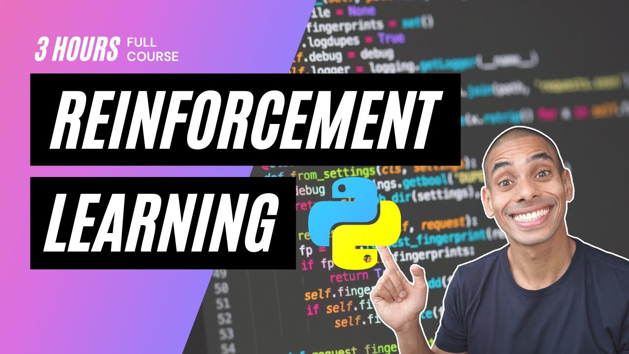 Reinforcement Learning In 3 Hours Full Course Using Python Youtube