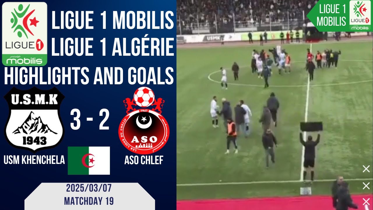 Usm Khenchela Vs Aso Chlef 3 2 Highlights And Goals Ligue 1