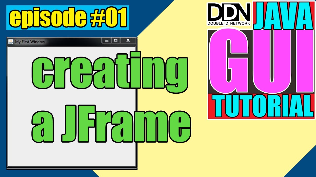 Creating A Window Using Jframe Java Gui Tutorial Episode 01 Youtube