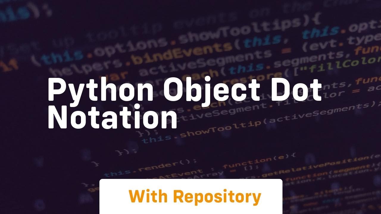 Python Object Dot Notation Youtube