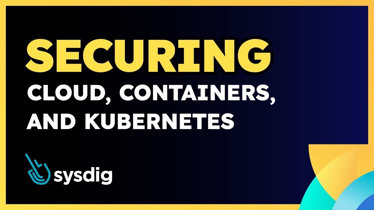 Securing Cloud Containers And Kubernetes Youtube