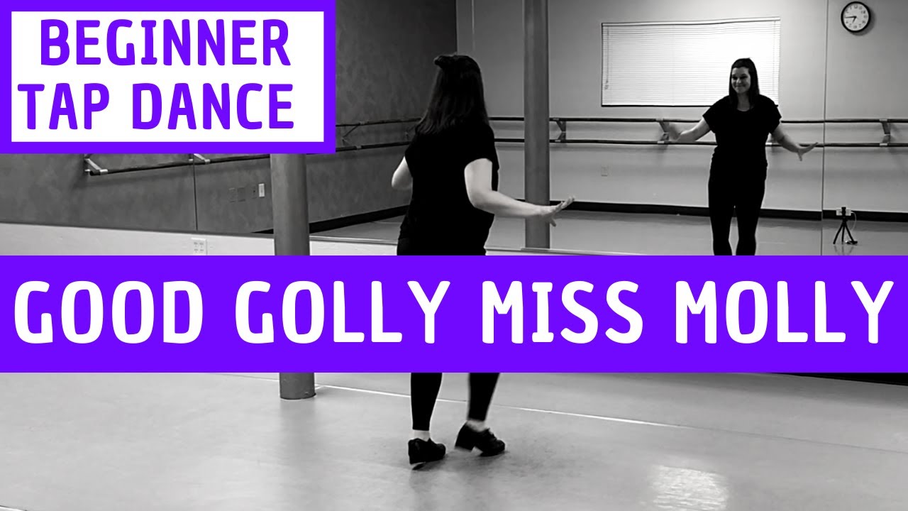 Beginner Tap Dance Routine Good Golly Miss Molly By Little Richard
