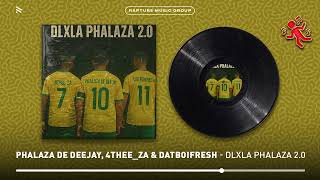 Download MP3 Phalaza de deejay, 4THEE_ZA & Datboifresh - Dlxla Phalaza 2.0 (Official Audio) Free