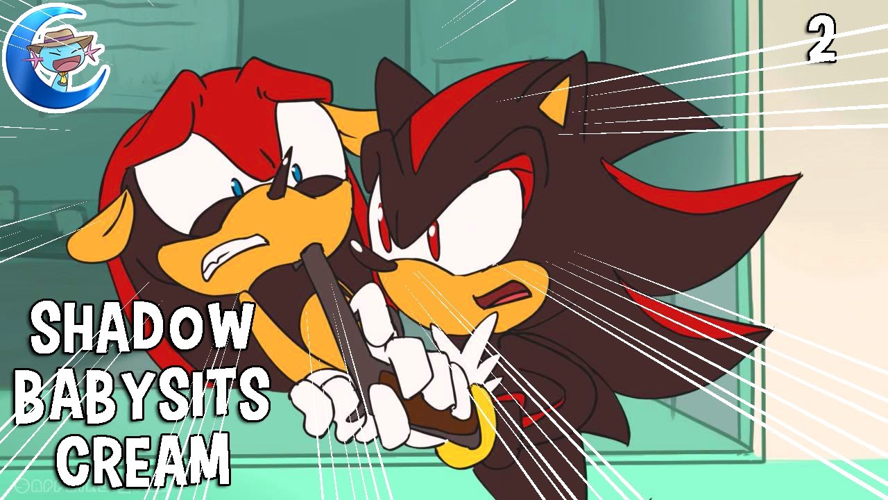Shadow Babysits Cream 2 Animation Youtube