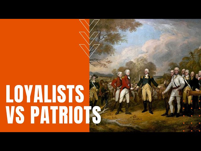 American Revolution Loyalists Vs Patriots