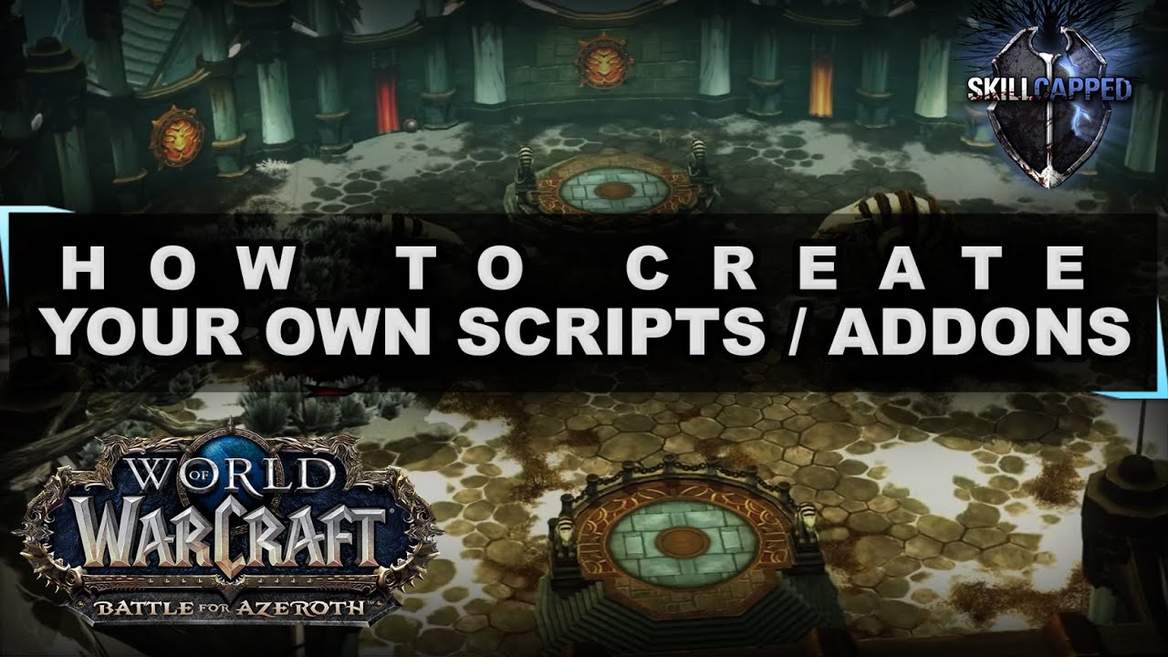 How To Create Wow Scripts Addons Customize Your Ui Like A Pro