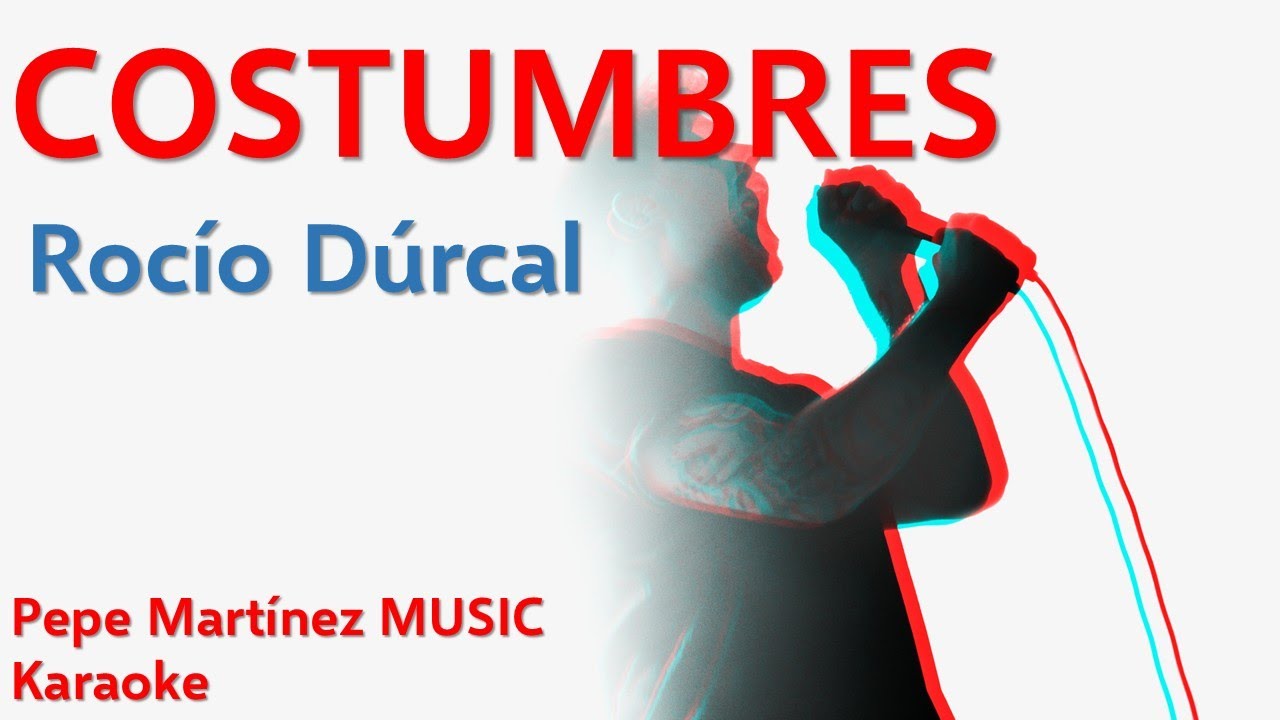 Costumbres Rocío Dúrcal Karaoke Youtube