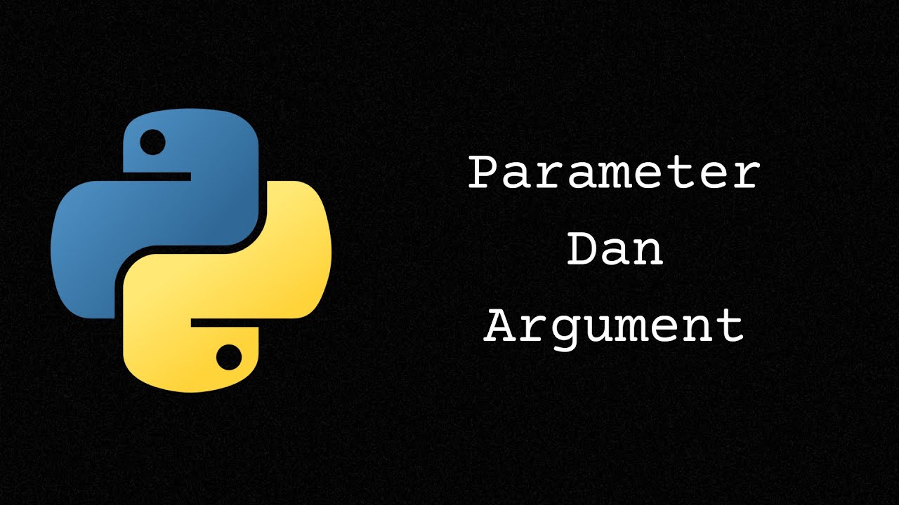 Parameter Dan Argument Di Python Youtube