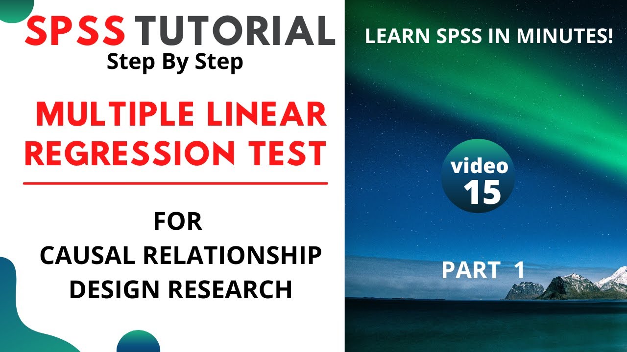 Spss Tutorial Video 15 Multiple Linear Regression Test Part 1