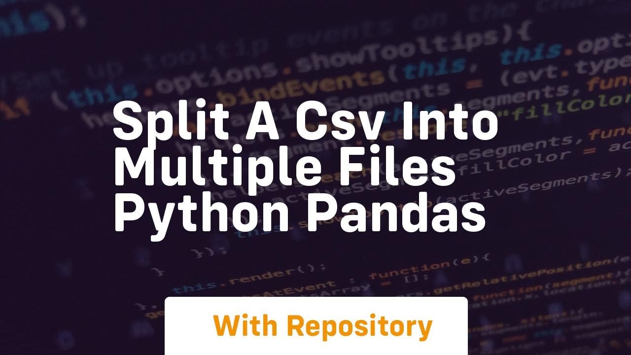 Split A Csv Into Multiple Files Python Pandas Youtube