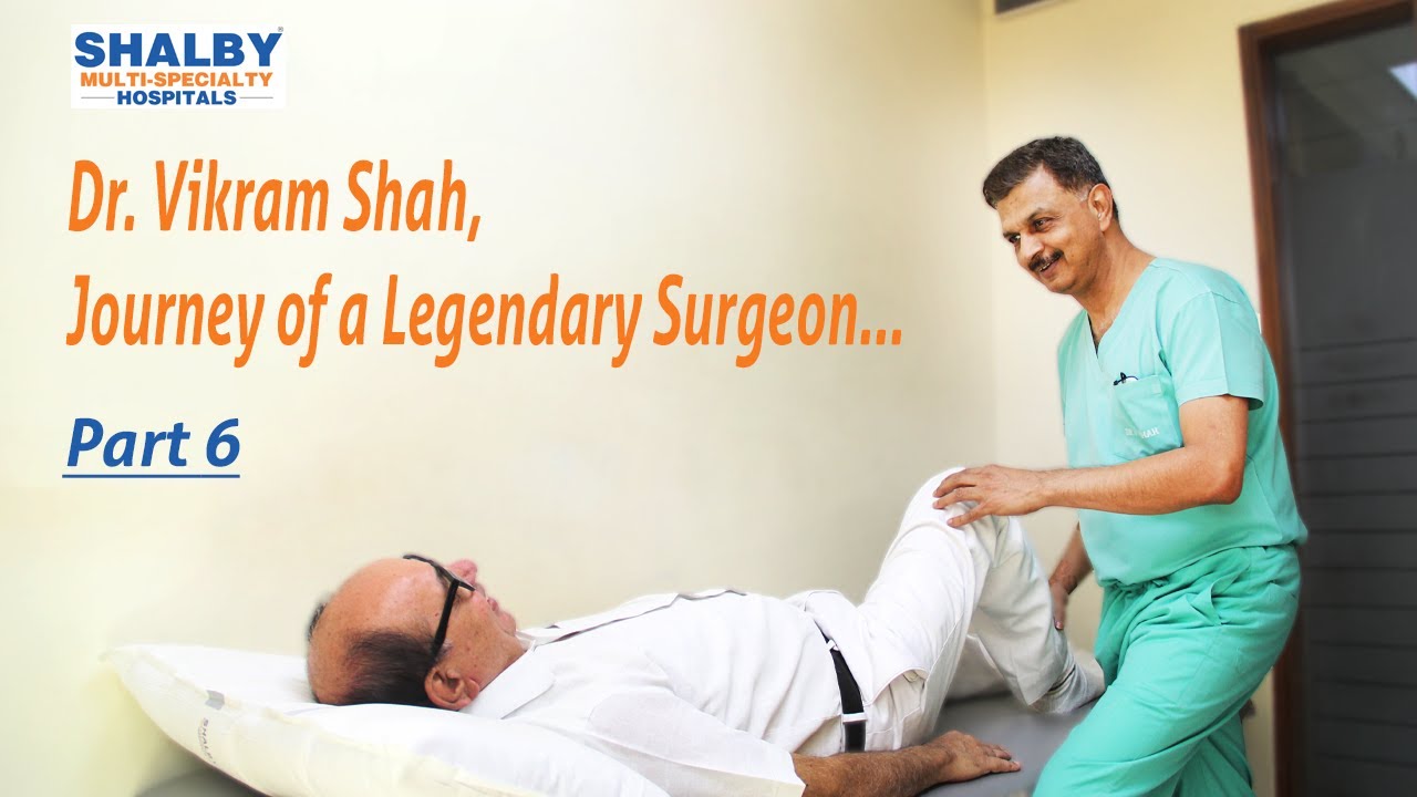 Dr Vikram Shah Journey Of A Legendary Surgeon Part 6 Shalby