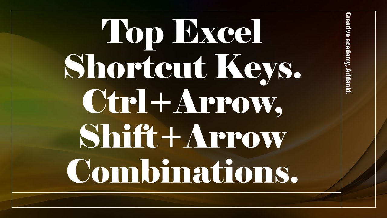 Ctrl Arrows Shift Arrows Demystified Excel Data Selection