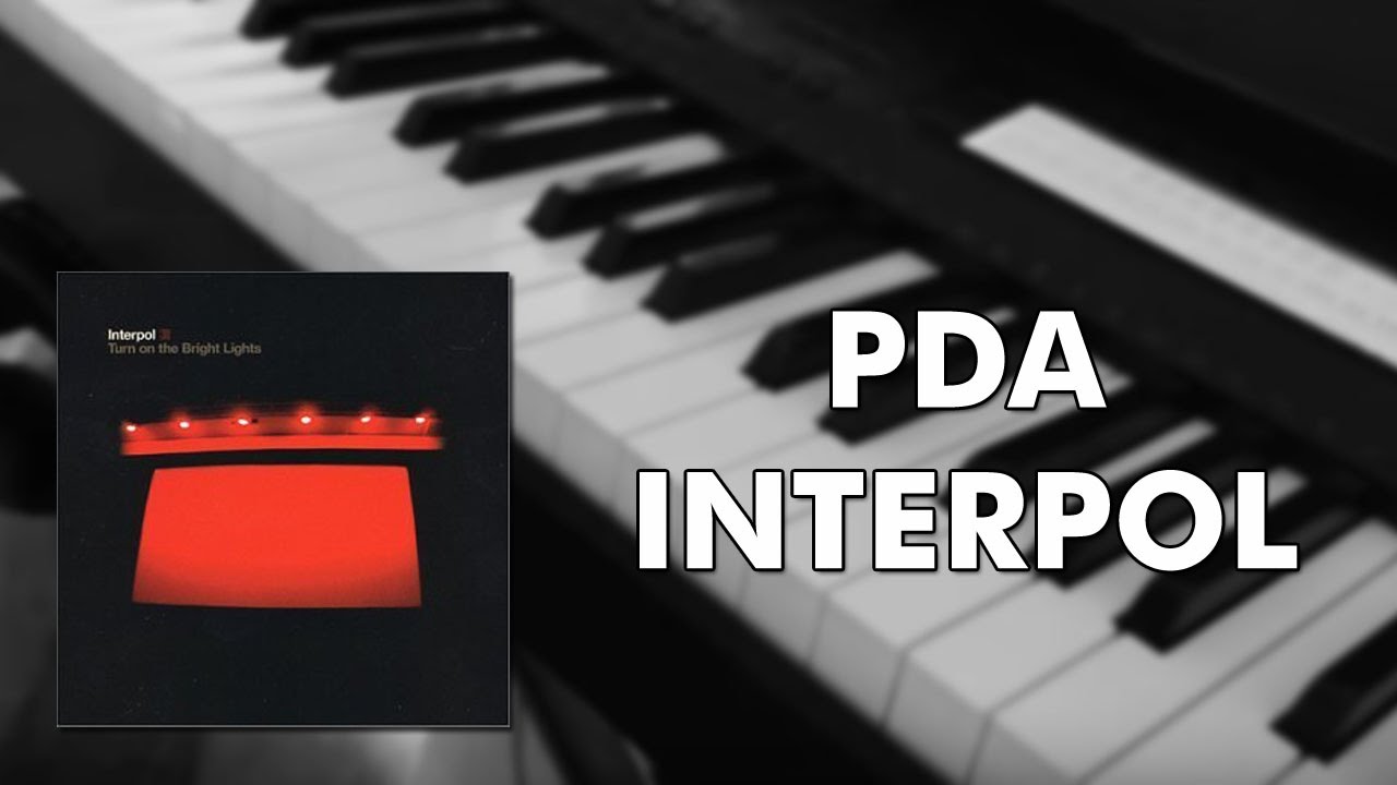 Interpol Pda Piano Cover Youtube Music