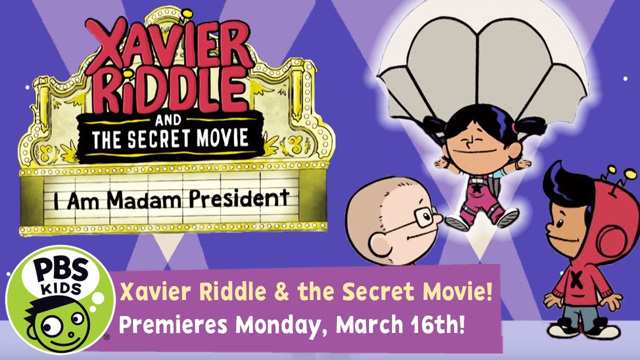 Xavier Riddle And The Secret Movie I Am Madam President Pbs Kids