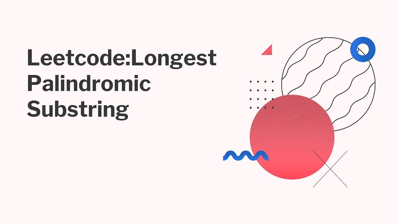 Leetcode 5 Longest Palindromic Substring Python Solution Youtube