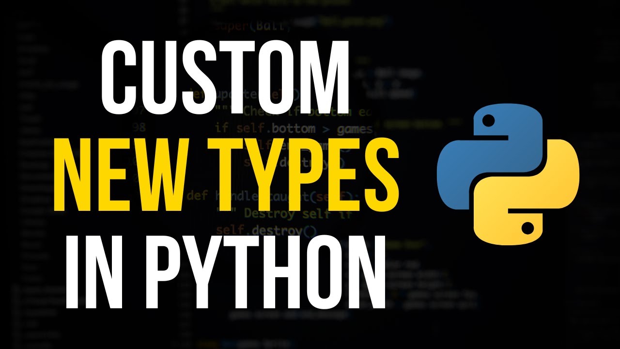 Create Custom New Types In Python Youtube