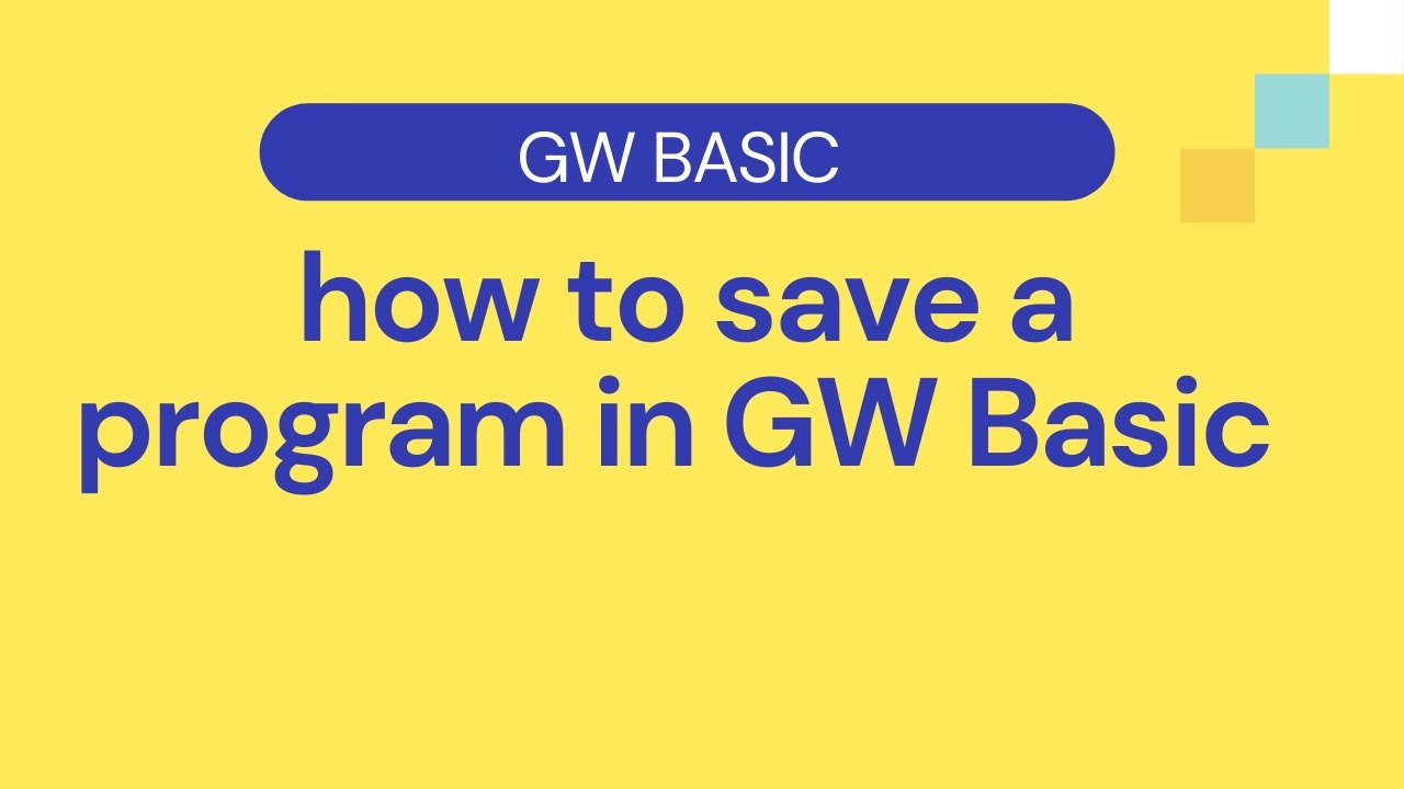 How To Save A Program In Gw Basic How To Write And Save