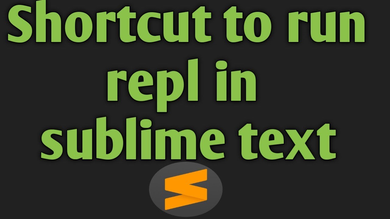 Shortcut To Run Sublimerepl Sublime Text Youtube