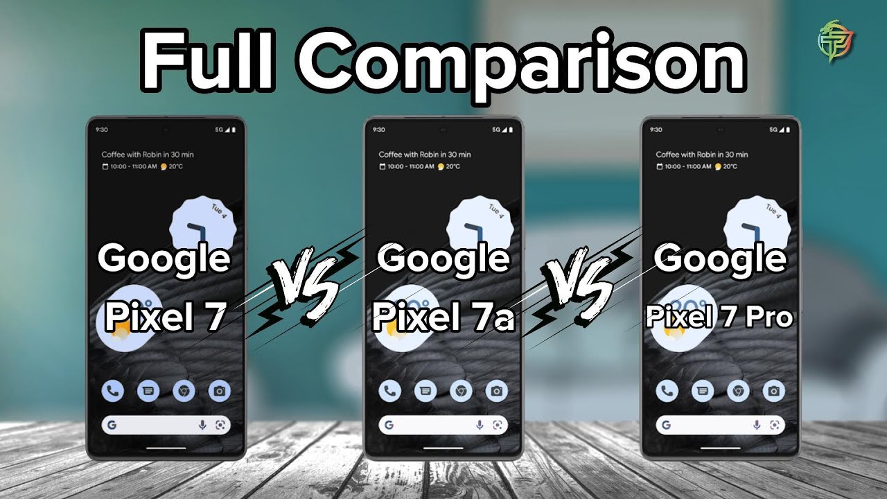 Google Pixel 7 Vs 7a Vs 7 Pro Full Comparison Youtube
