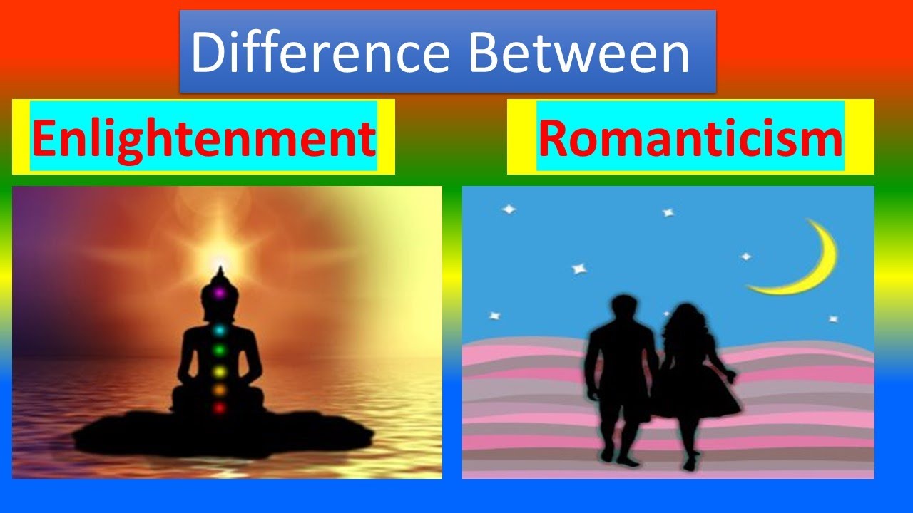Difference Between Enlightenment And Romanticism Youtube