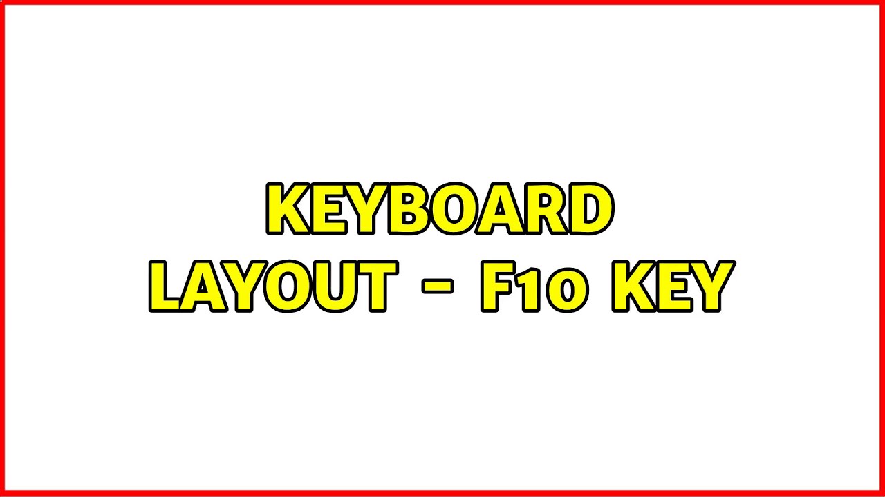 Keyboard Layout F10 Key 3 Solutions Youtube