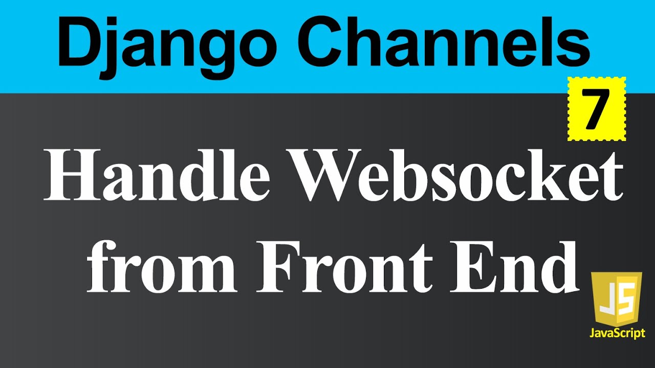 Handle Websocket From Frontend Javascript In Django Channels Hindi