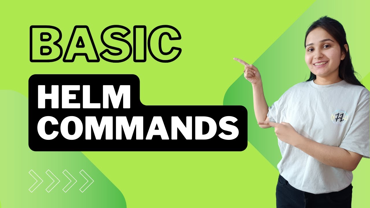 Helm Commands For Beginners Helm Commands Tutorial Basics Helm
