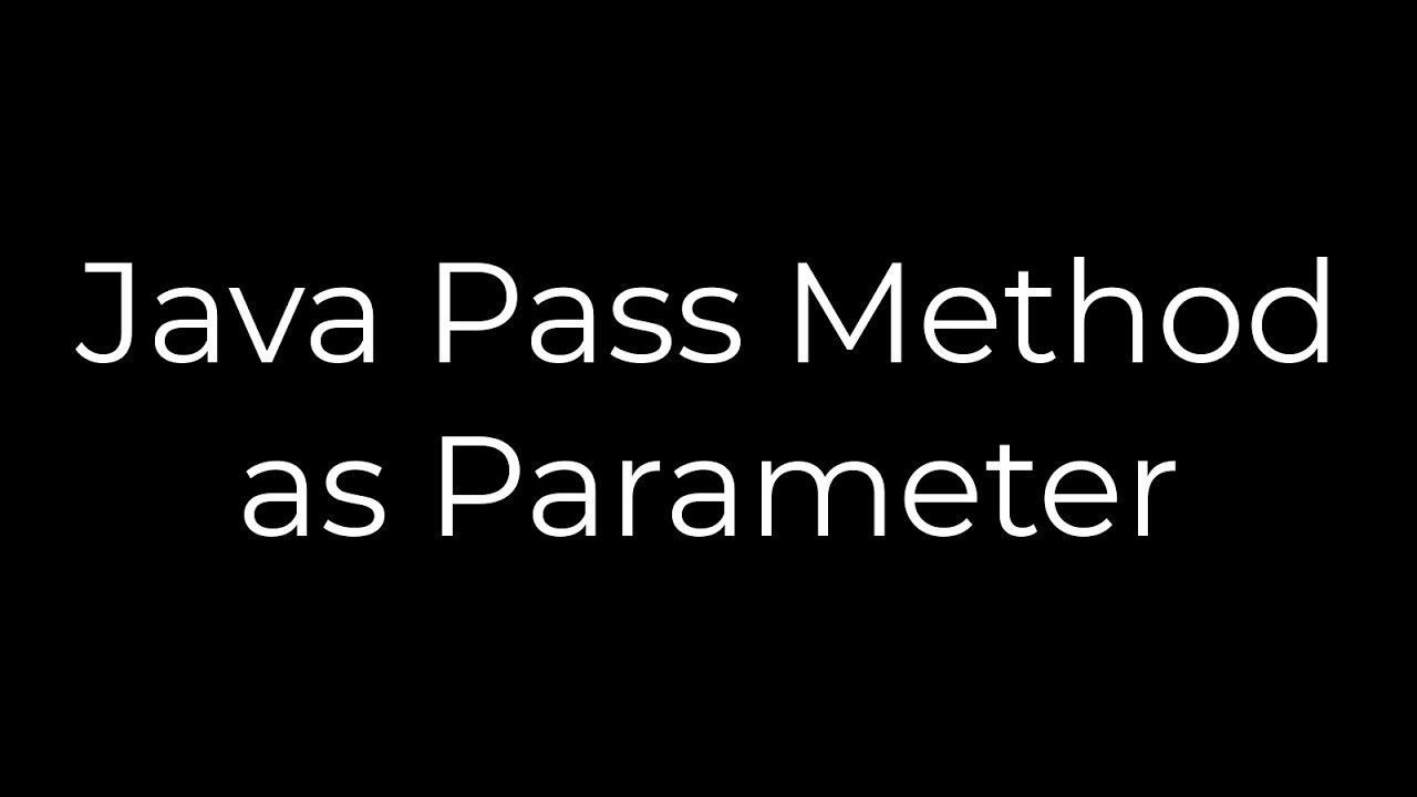 Java Java Pass Method As Parameter 5solution Youtube