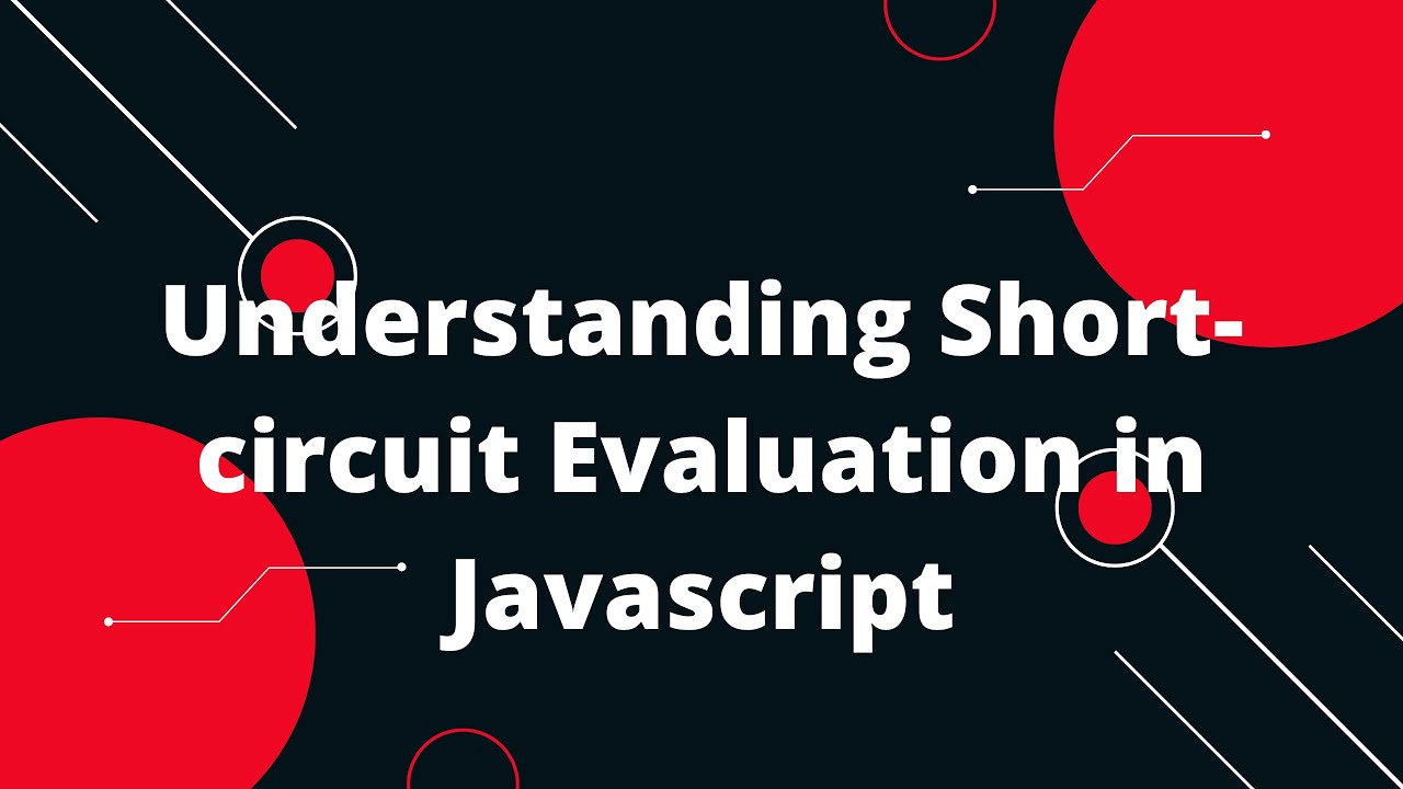 Javascript Shorthand Coding Techniques Understanding Short Circuit