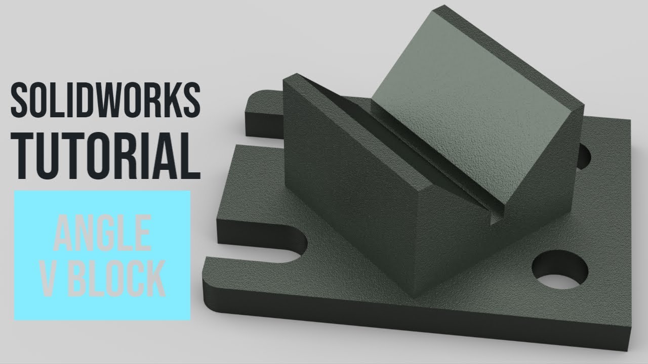Solidworks Tutorial Angle V Block Youtube