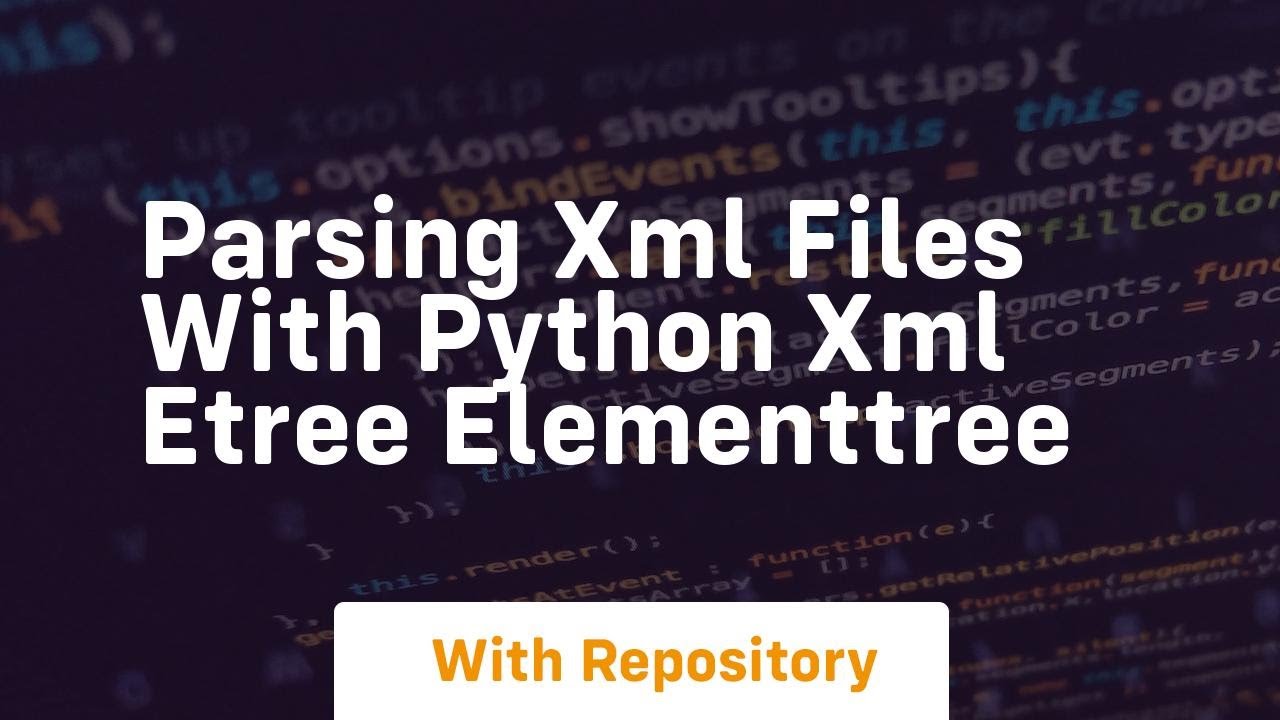 Parsing Xml Files With Python Xml Etree Elementtree Youtube