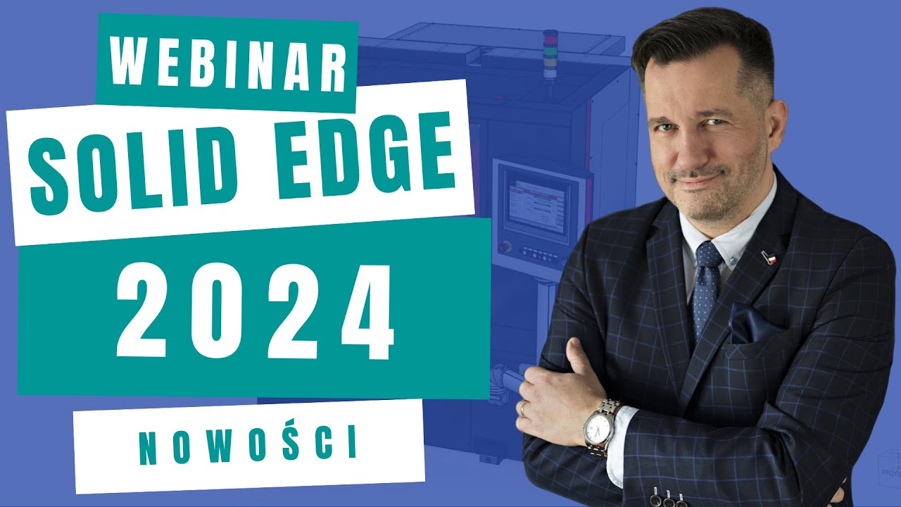 Nowości Solid Edge 2024 Webinar Youtube