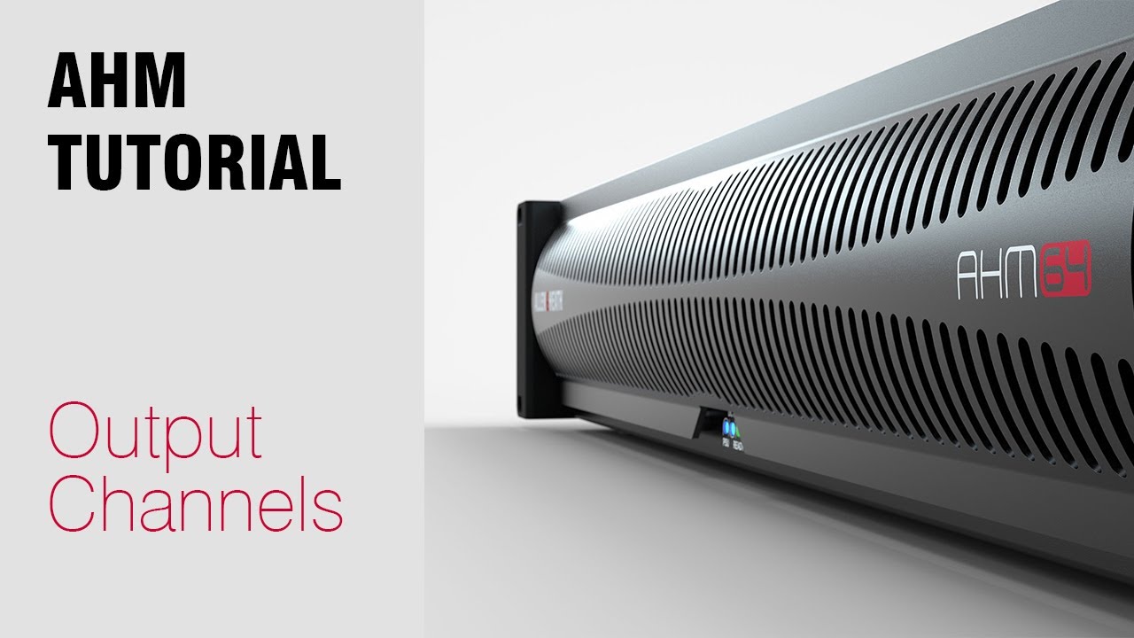 Ahm System Manager Output Channels Youtube