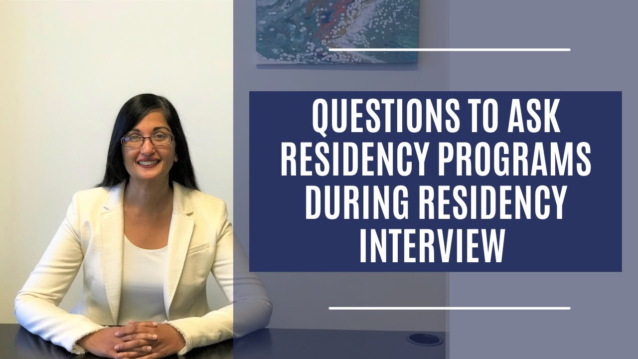 Questions To Ask Residency Programs During A Residency Interview Youtube