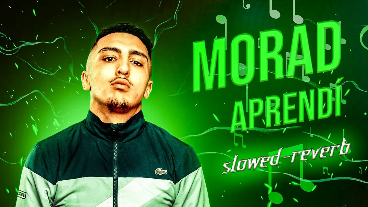 Morad Aprendí Slowed Reverb Youtube