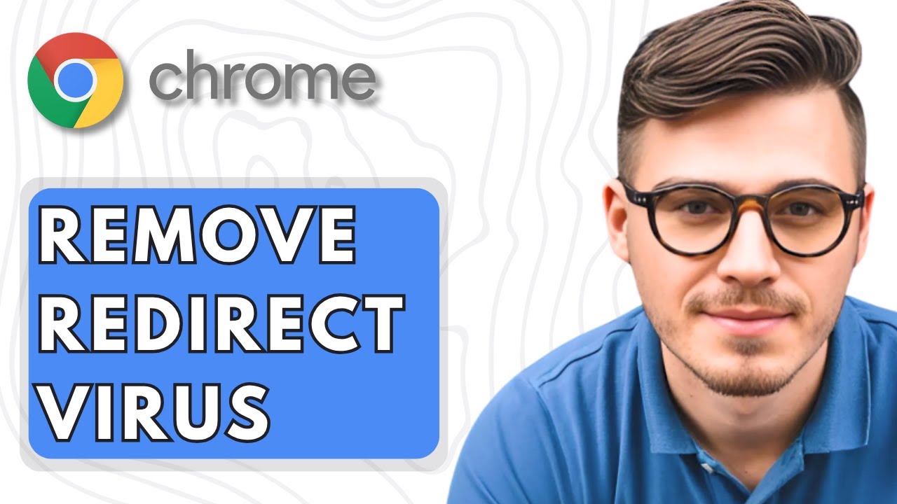 How To Remove Google Chrome Redirect Virus 2025 Guide Youtube