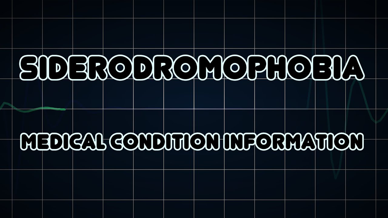 Siderodromophobia Medical Condition Youtube