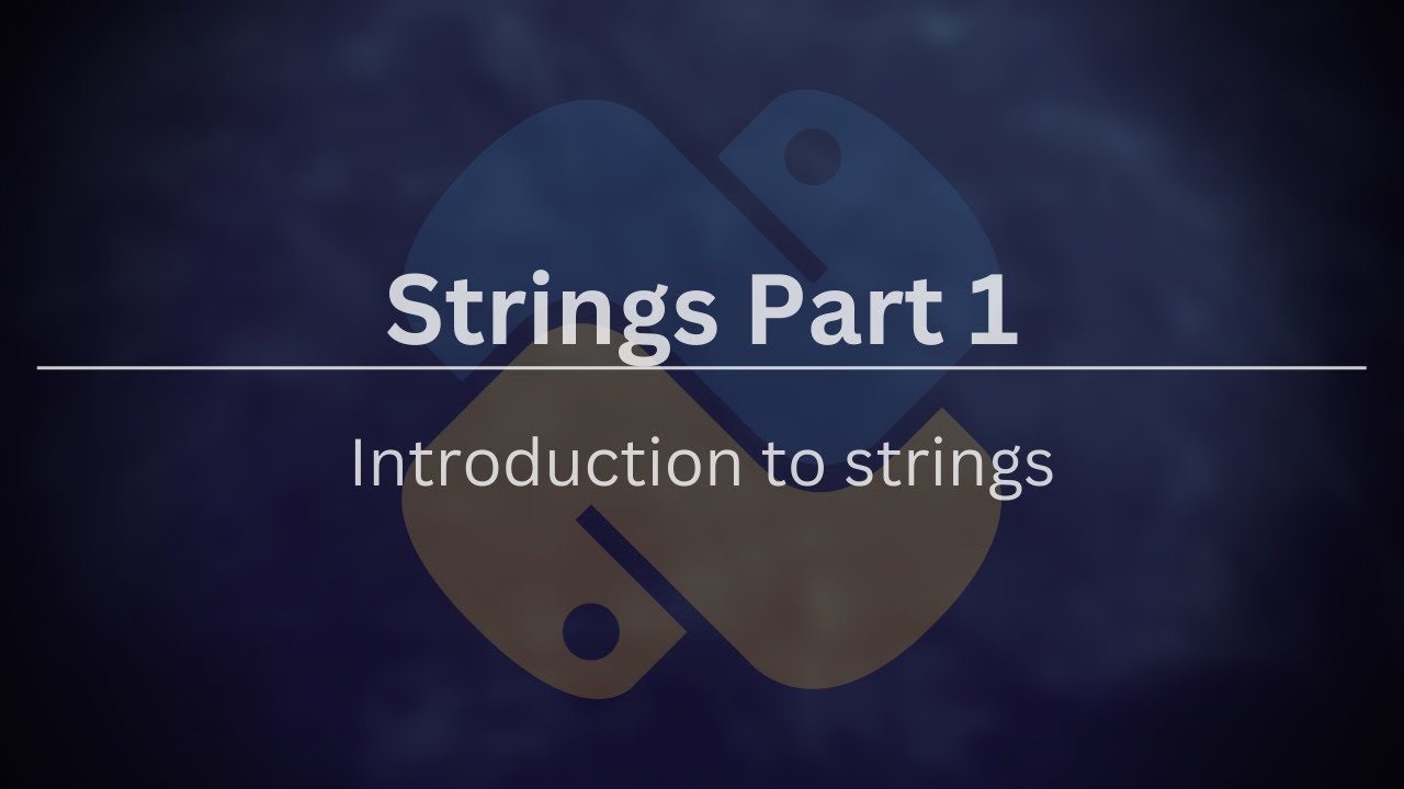 Strings 6 Part 1 Introduction To Strings In Python Youtube