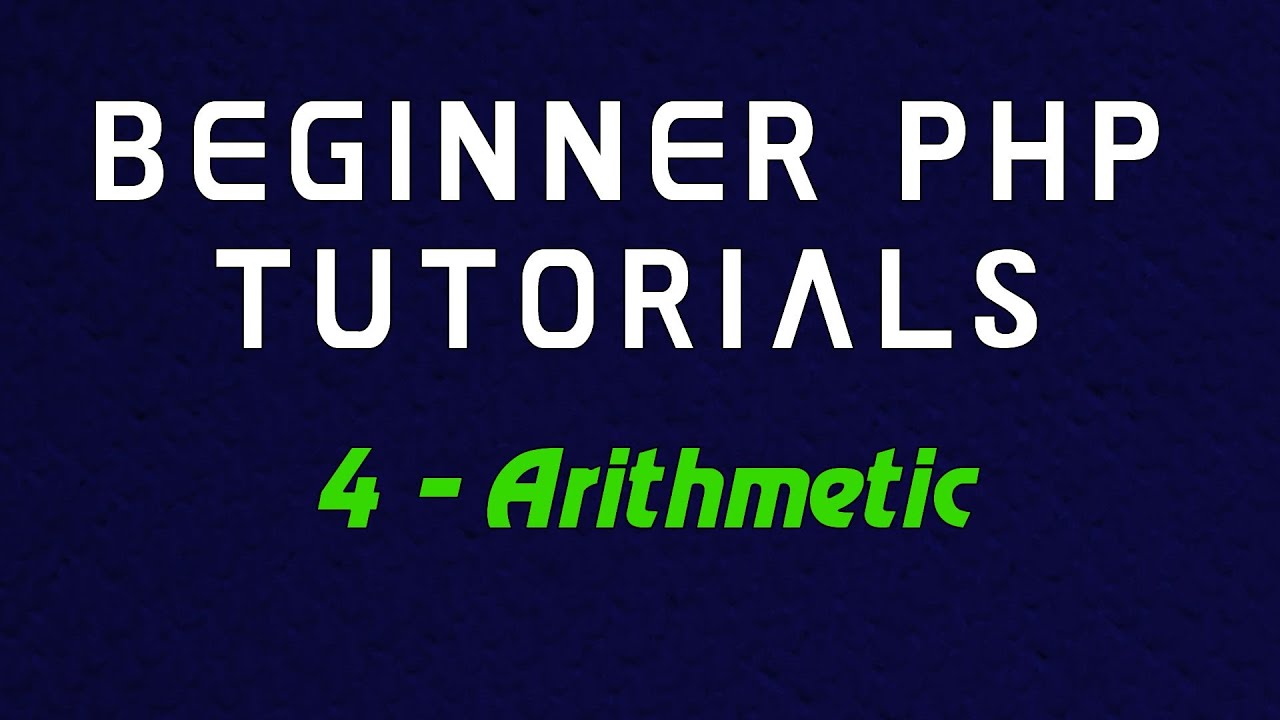 Beginner Php Tutorial 4 Arithmetic Youtube