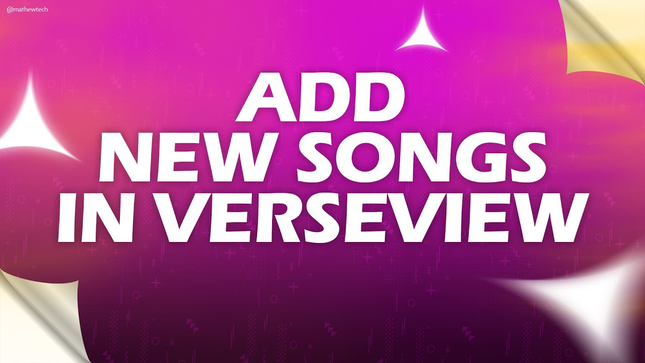 How To Add New Songрџћµ Into Verseview Church Tech Series Ep 16