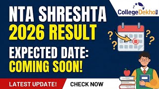 Nta Shreshta Exam Result 2026 Expected Release Date Collegedekho Mp3 ...