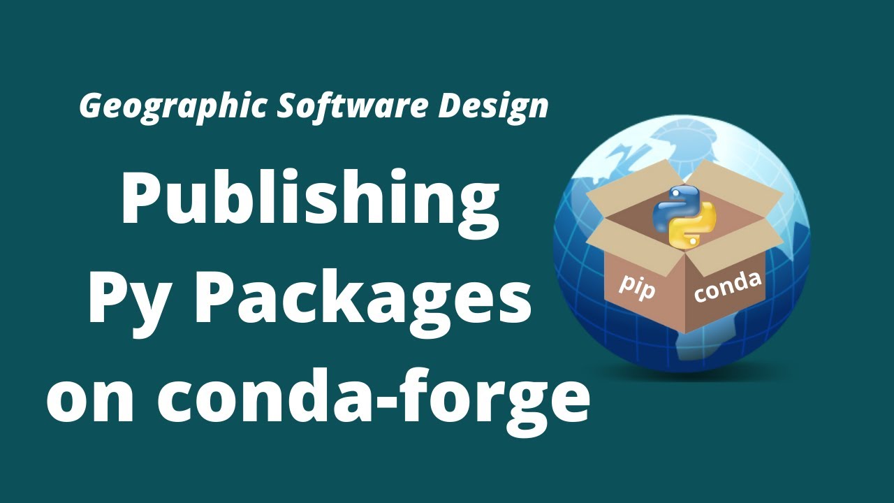Geosoft Lesson 24 Publishing Python Packages On Conda Forge Youtube