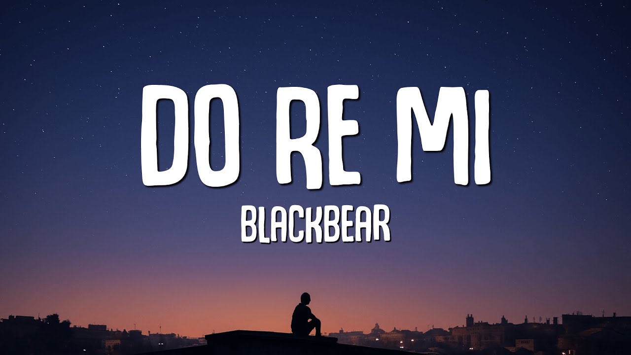 Blackbear Do Re Mi Lyrics Youtube