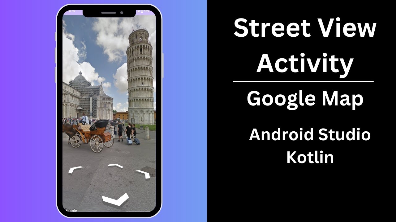 How To Make Street View Activity In Android Studio Kotlin Google Map