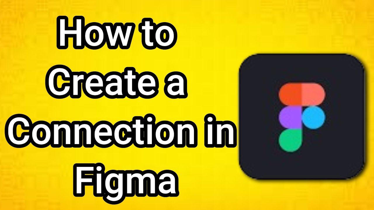 How To Create A Connection In Figma Youtube